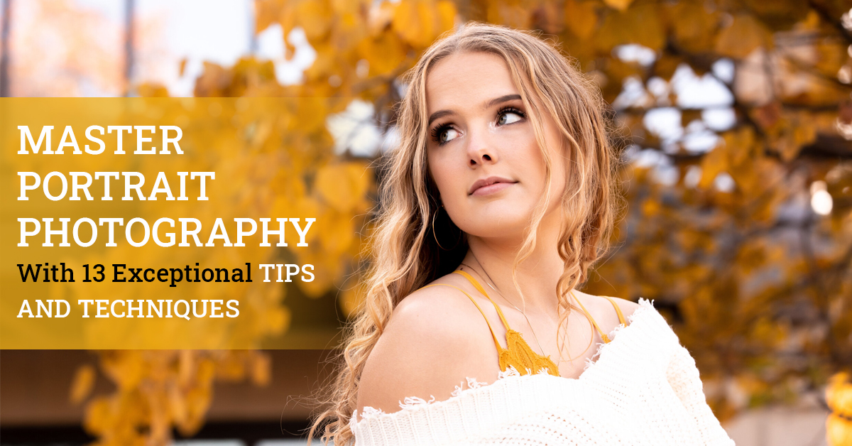13 Portrait Photography Tips and Techniques To Look Out For in 2021 ...